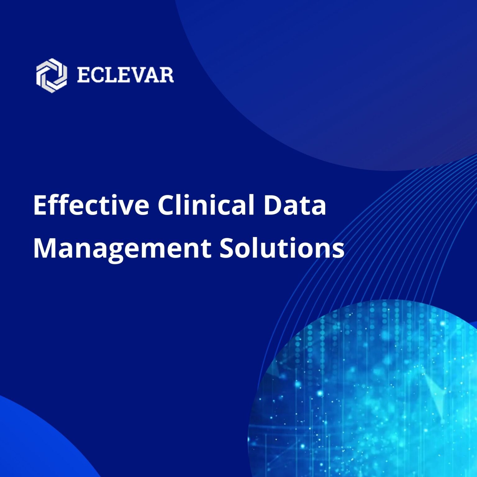 Effective Clinical Data Management Solutions - Eclevar