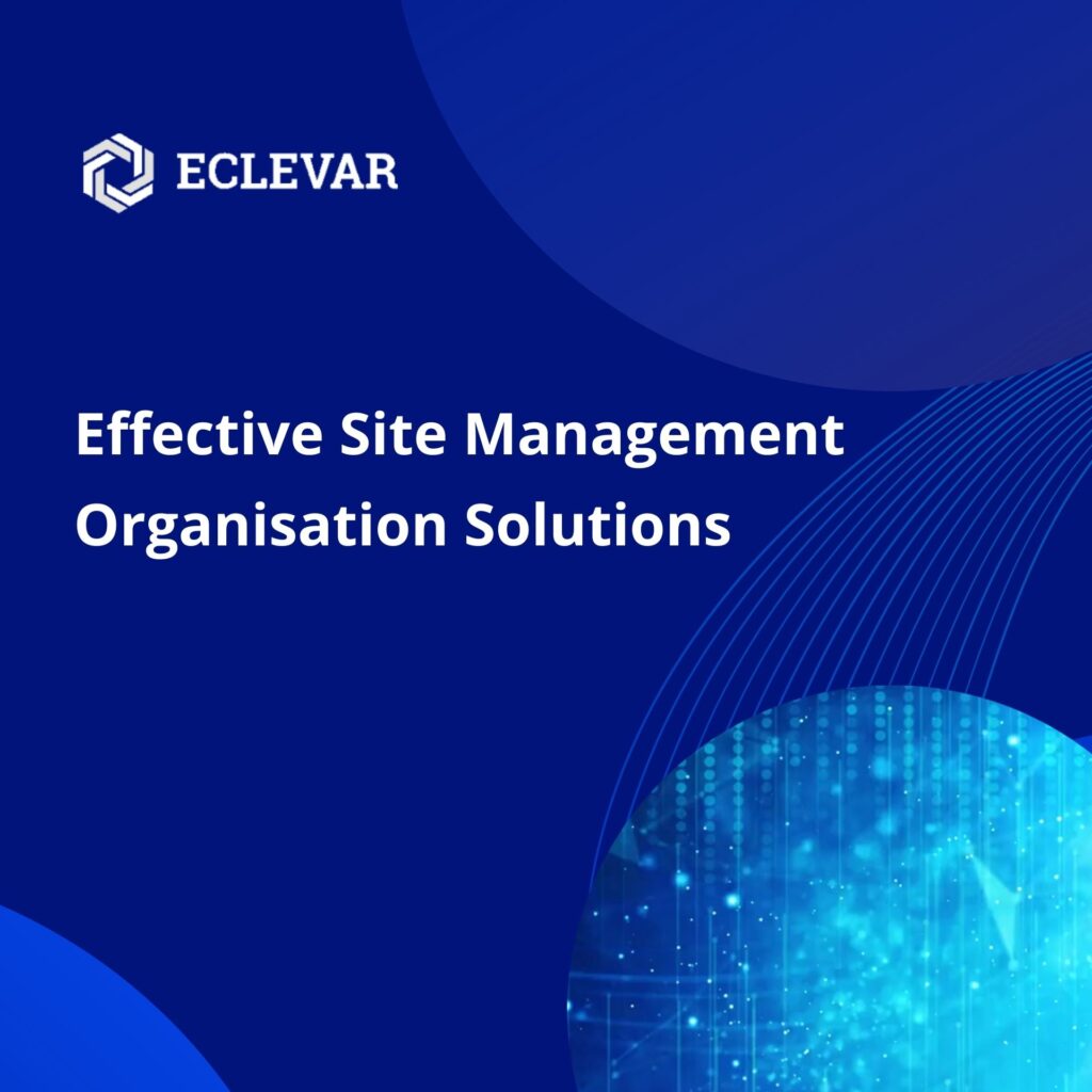 Effective site management organization solutions