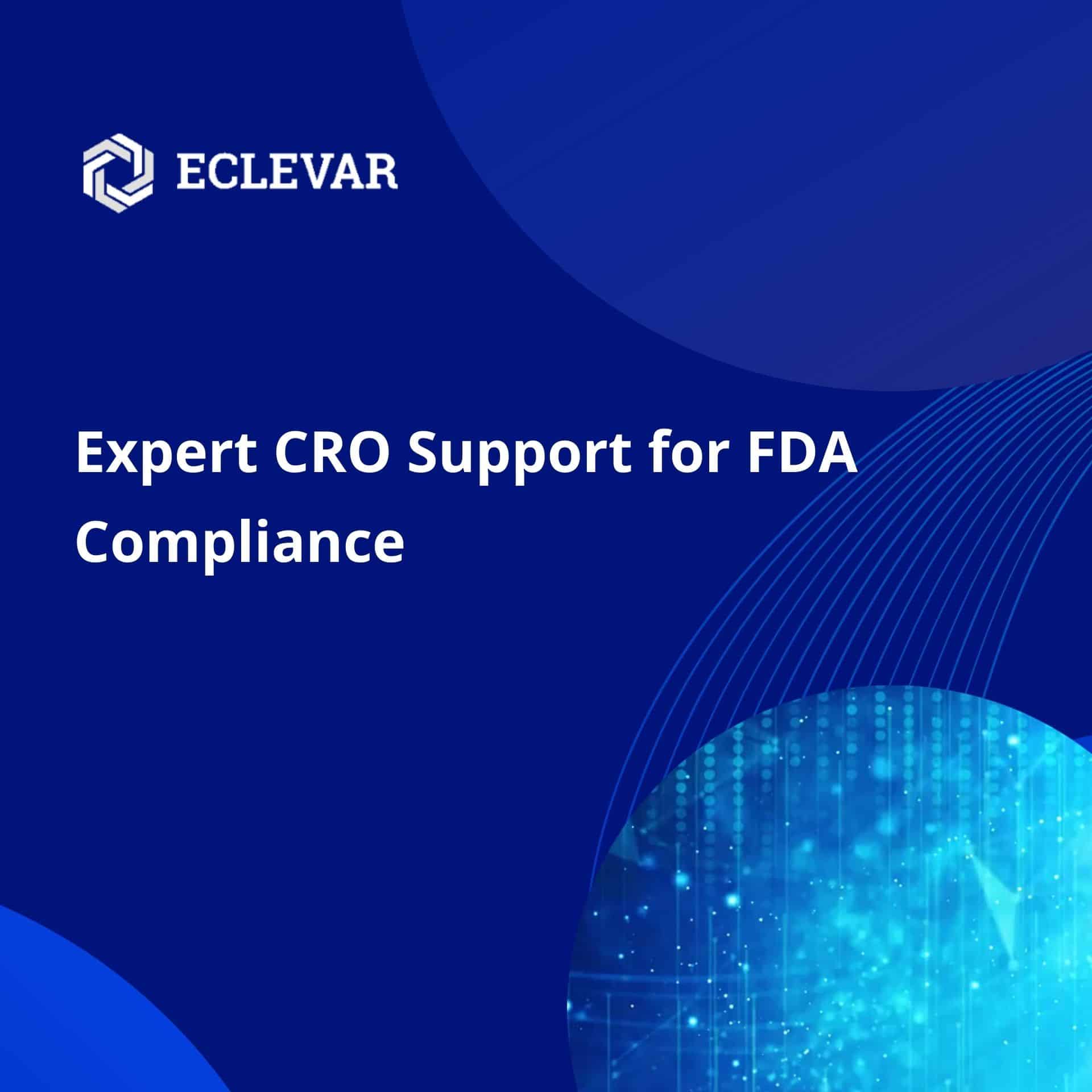 Expert CRO Support for FDA Compliance