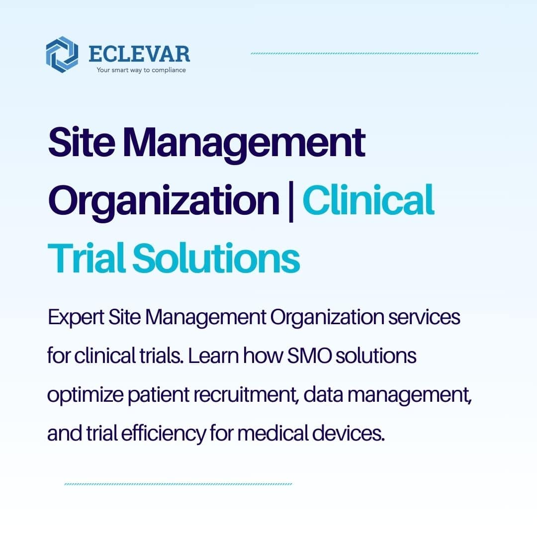 Site Management Organization (SMO) for EU MDR Clinical Trials | Eclevar