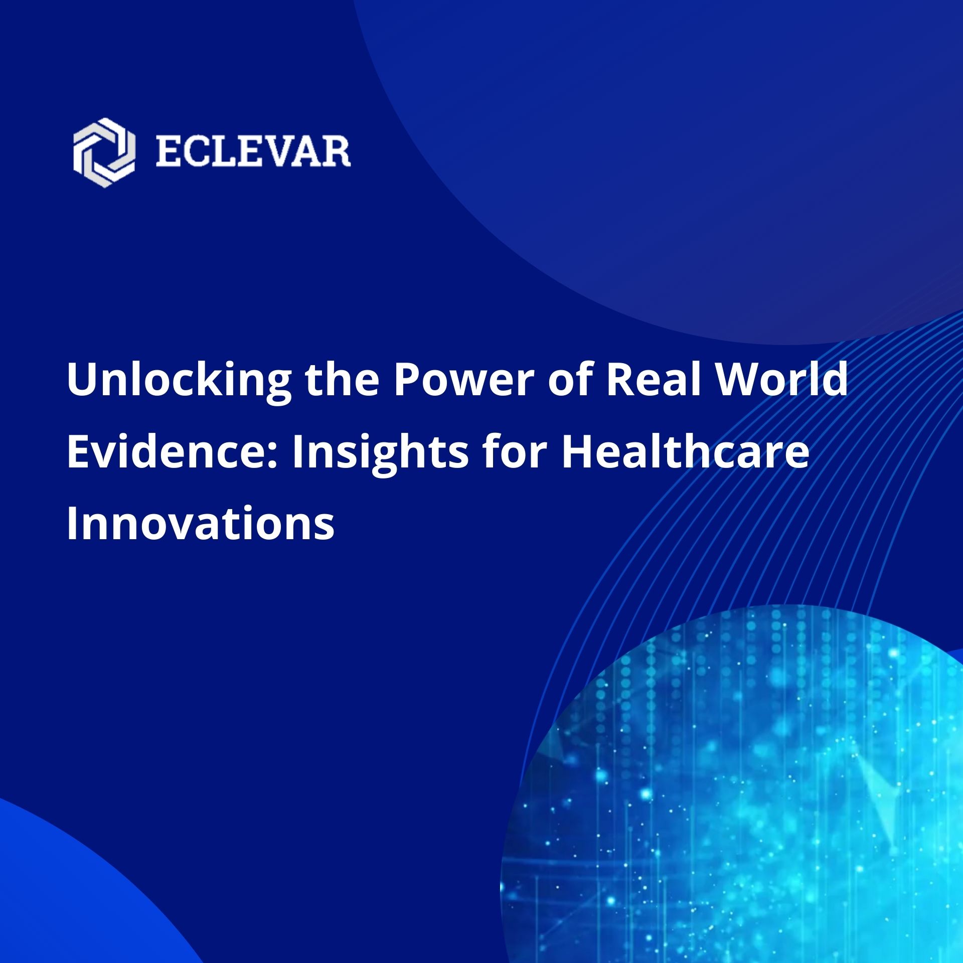 Unlocking the Power of Real-World Evidence - Eclevar MedTech