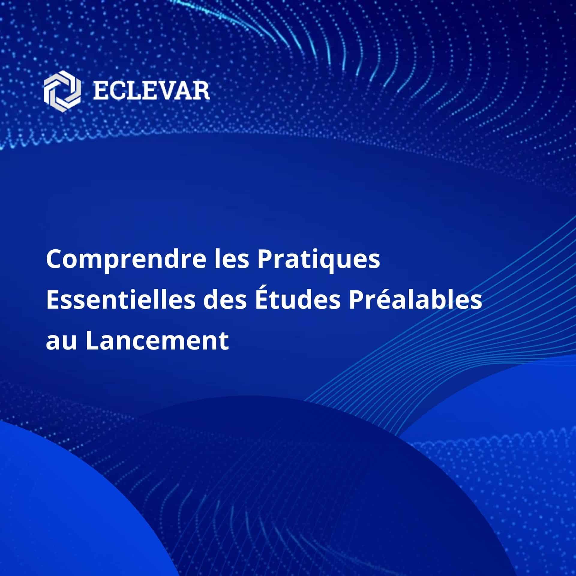 Comprendre les Pratiques Essentielles des Études P | Eclevar MedTech