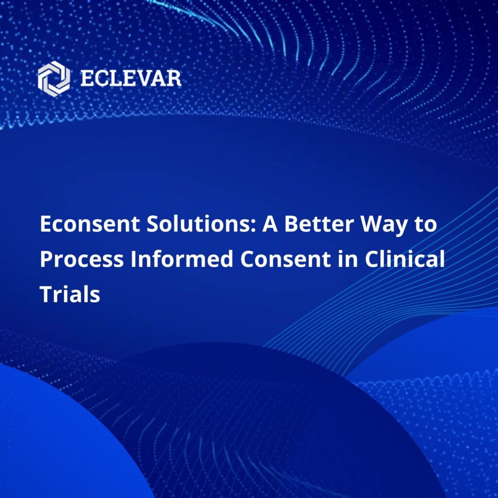 Econsent Solutions: A Better Way to Process Informed Consent in Clinical Trials