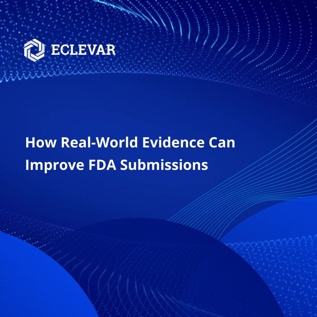 How Real-World Evidence Can Improve FDA Submissions