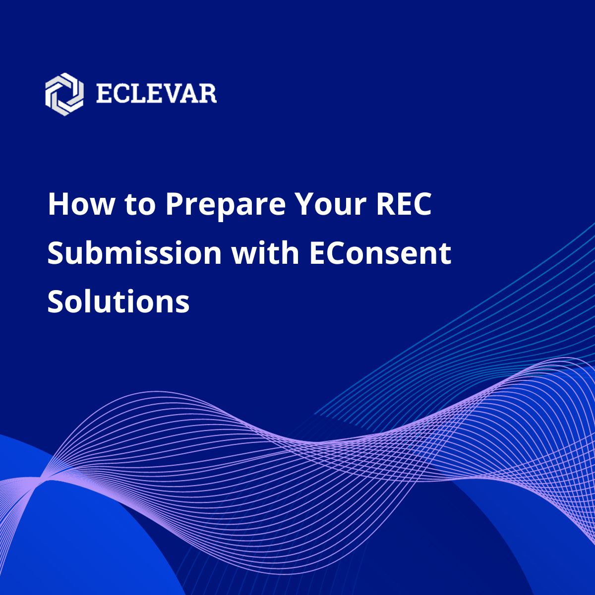 How to Prepare Your REC Submission with EConsent Solutions
