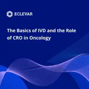 The Basics of IVD and the Role of CRO in Oncology