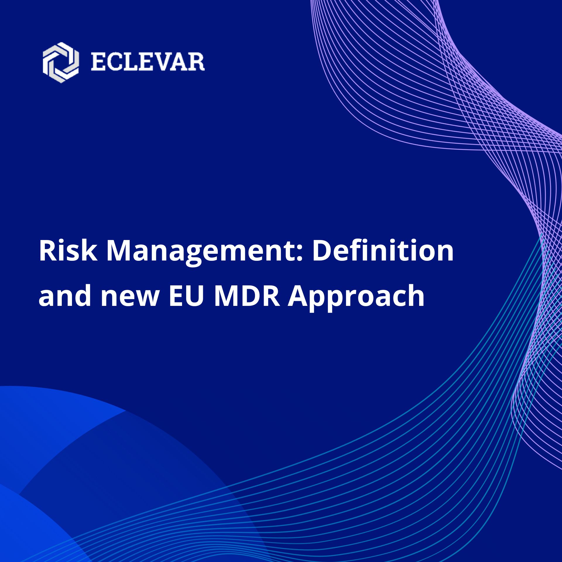 Risk Management: Definition and new EU MDR Approach