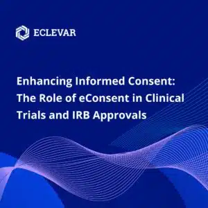 The Role of eConsent in Clinical Trials and IRB Approvals