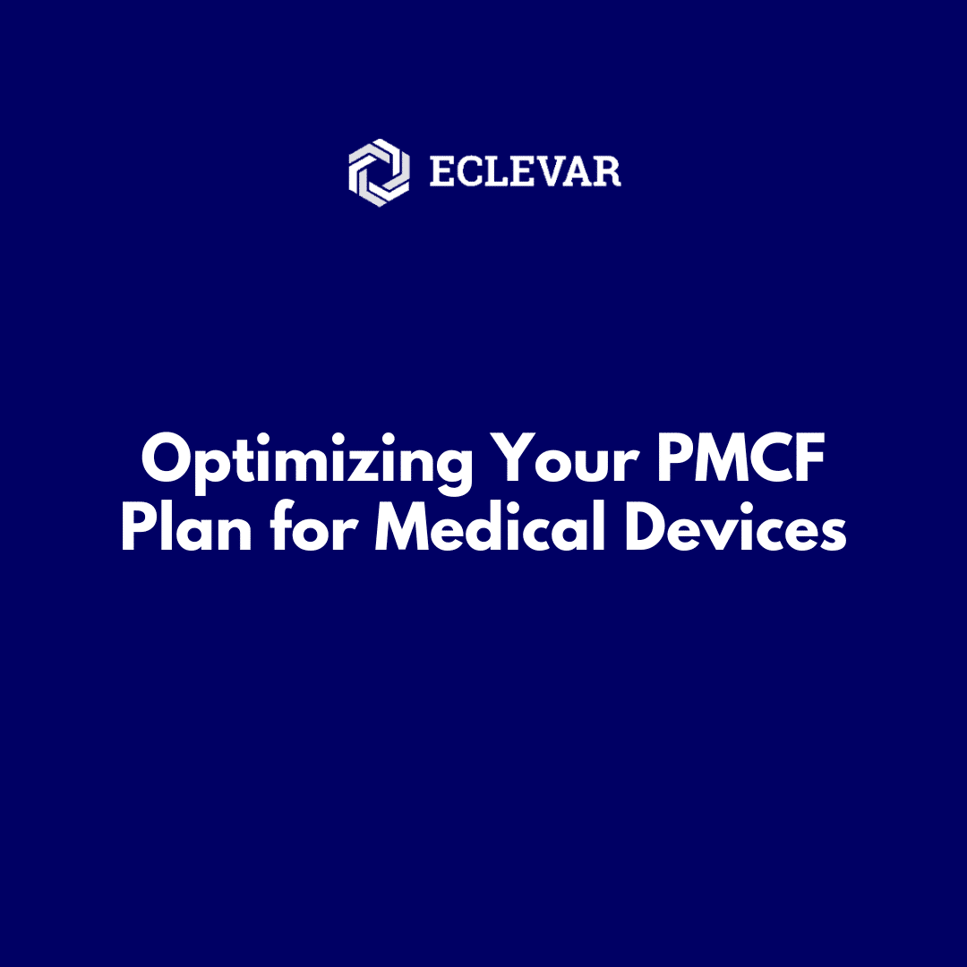 Optimizing Your PMCF Plan for Medical Devices