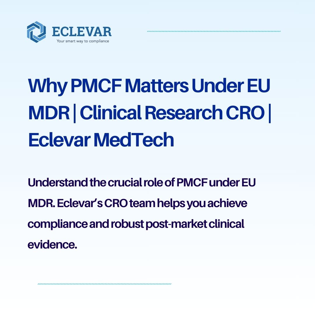 Why PMCF Matters Under EU MDR | Clinical Research CRO | Eclevar MedTech
